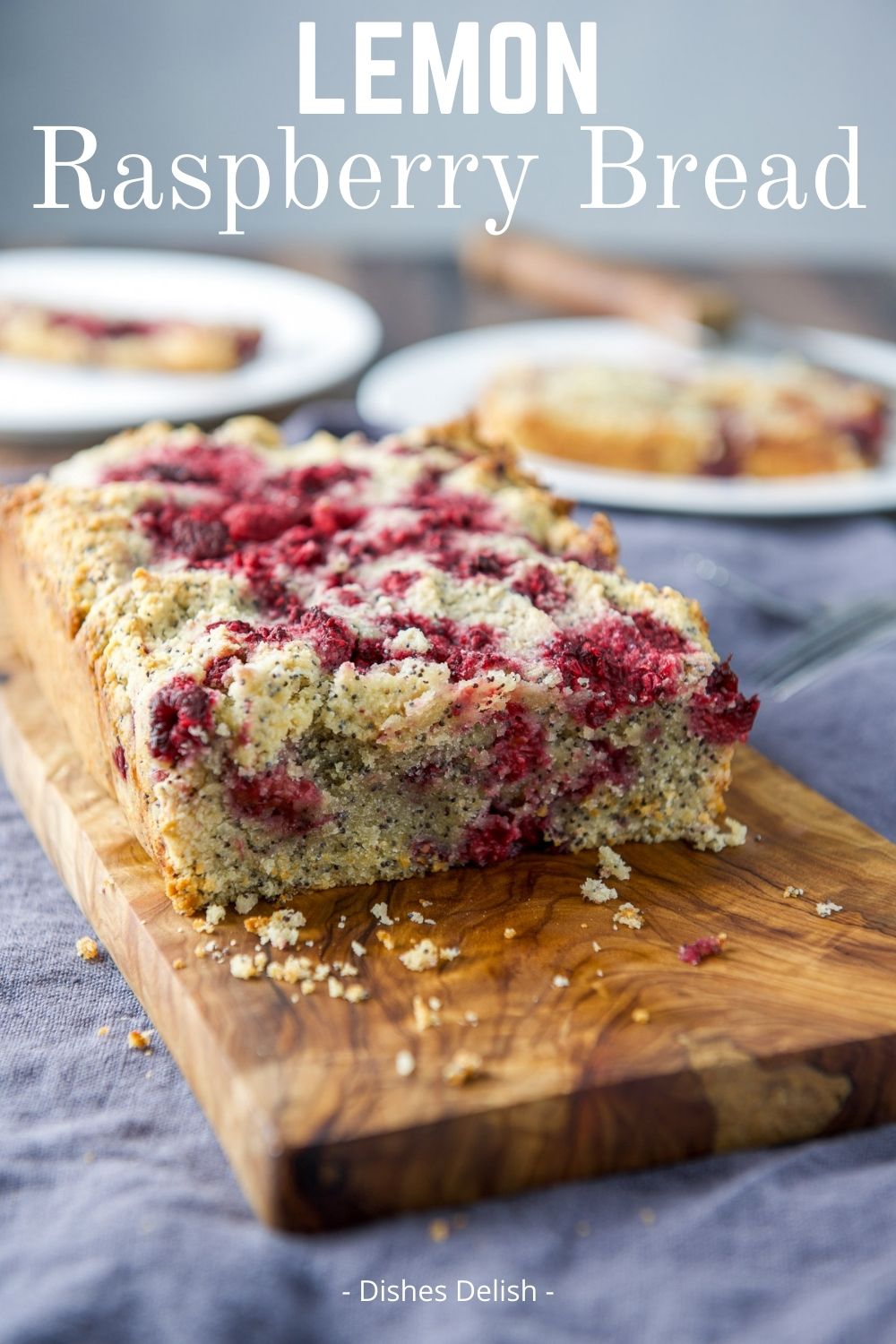 Lemon Raspberry Bread - Dishes Delish
