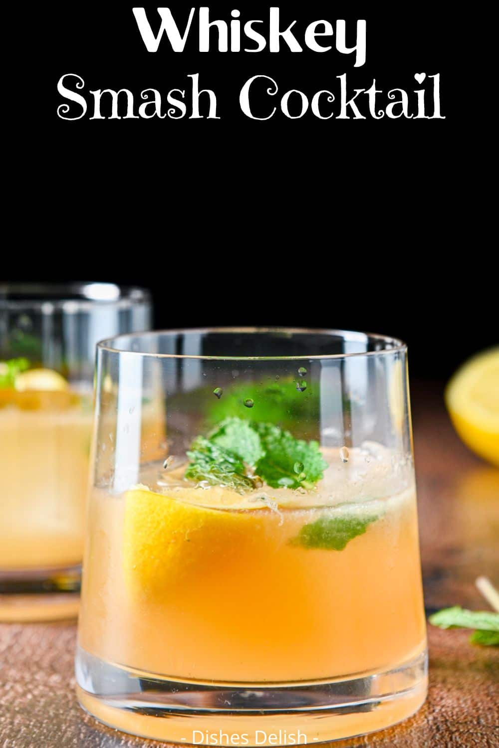 Whiskey Smash Cocktail | Delicious and Refreshing | Dishes Delish